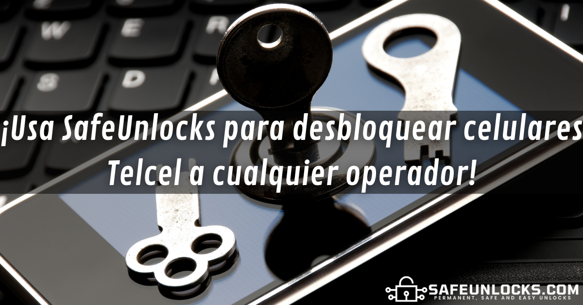 Desbloquear Telcel: ¡Aprende cómo liberar un celular Telcel!