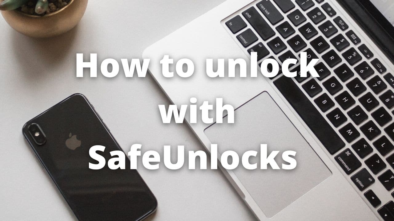 Guide on how to carrier unlock - SafeUnlocks