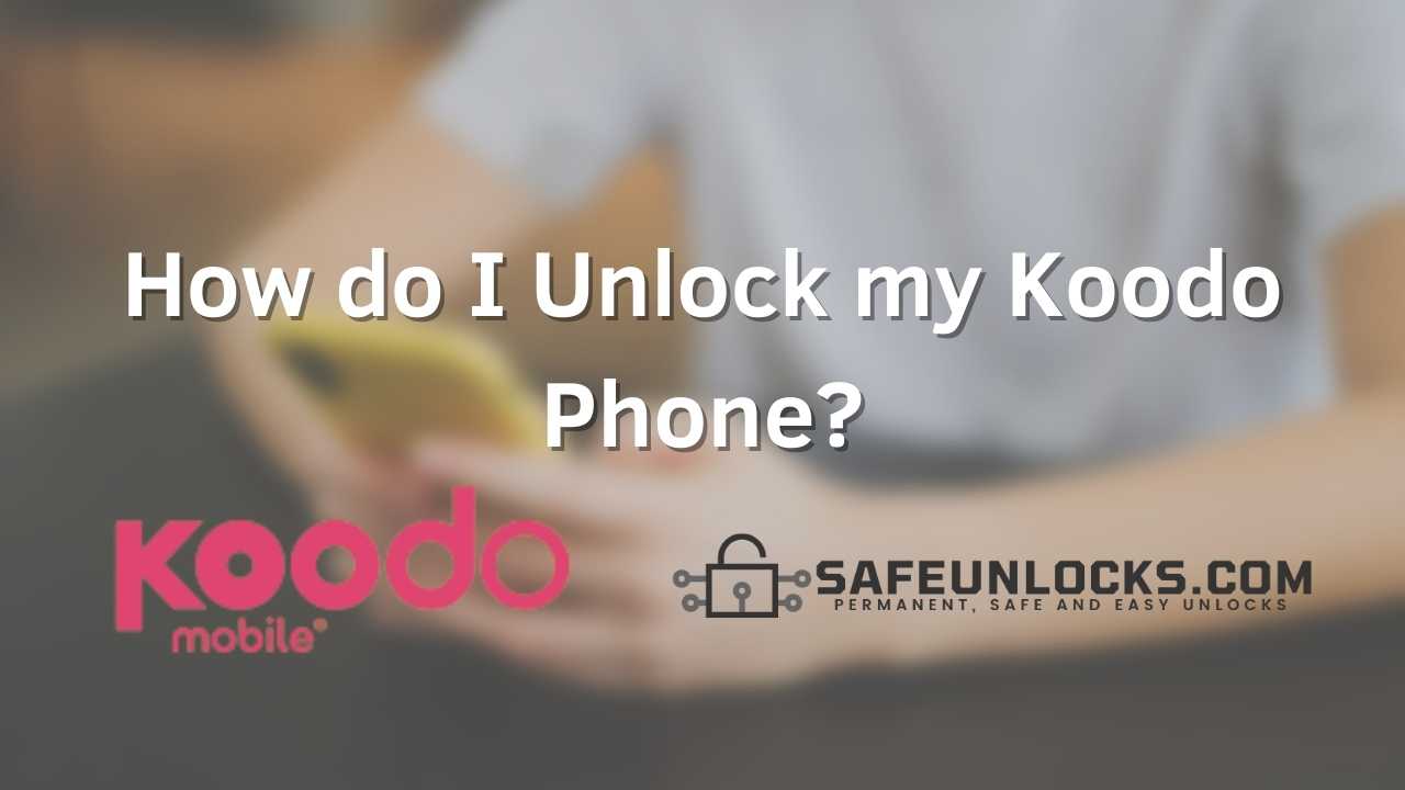 Koodo Unlock Phone Best Guide