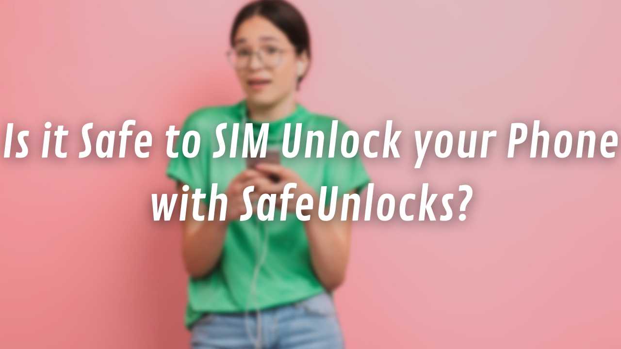 How to Carrier Unlock an Android Phone with SafeUnlocks