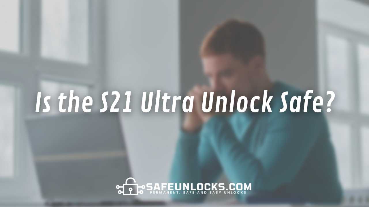 Samsung Galaxy S21 Ultra - Unlock it Now!