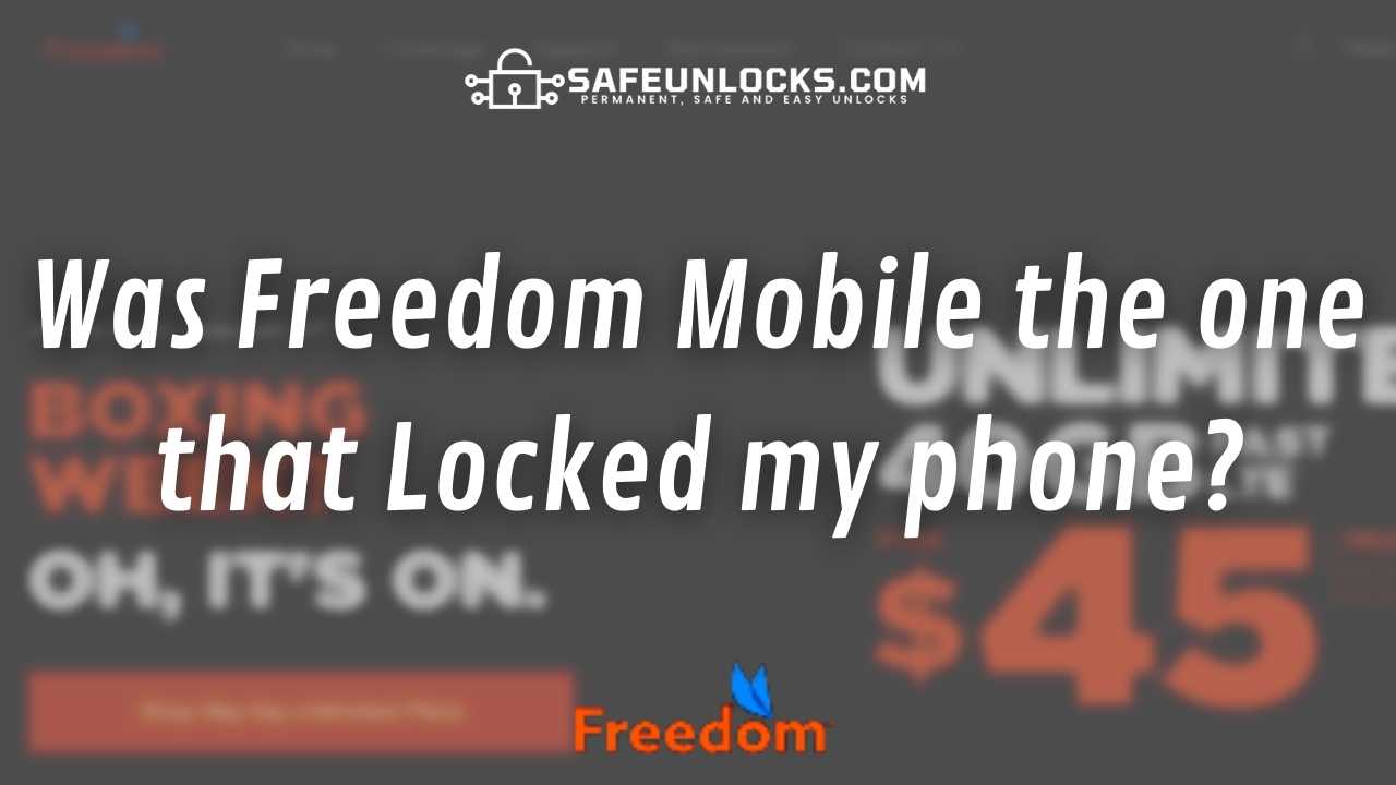 Best Freedom Mobile Unlock Phone Process