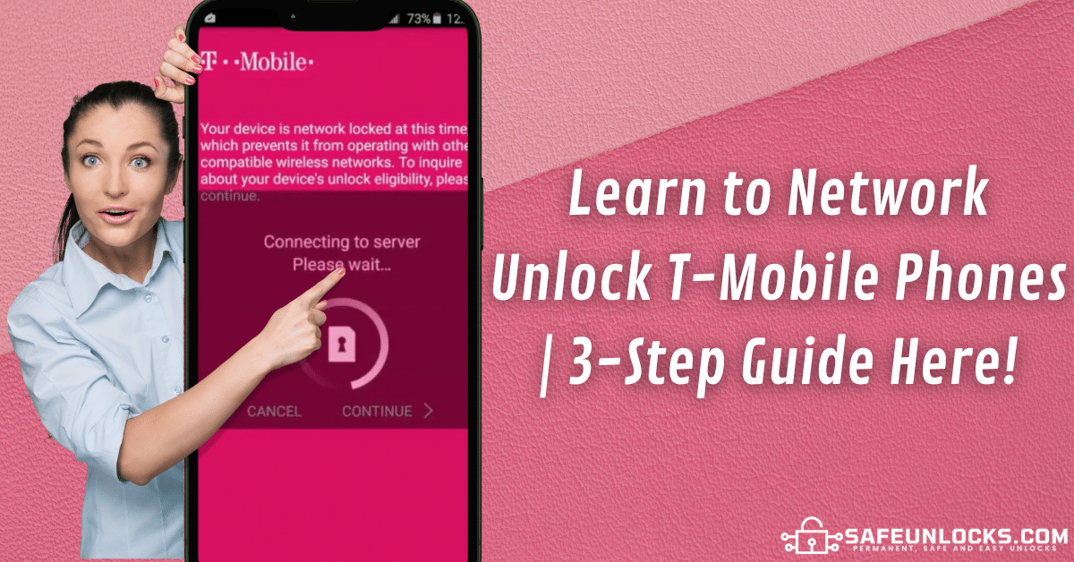 Learn to Network Unlock T-Mobile Phones | 3-Step Guide Here!